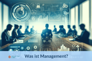 Management: Definition - Bedeutung - Beispiele